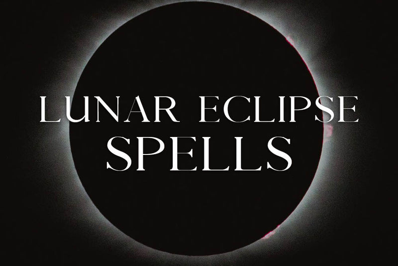 Lunar Eclipse Spells for Balance & Self Care