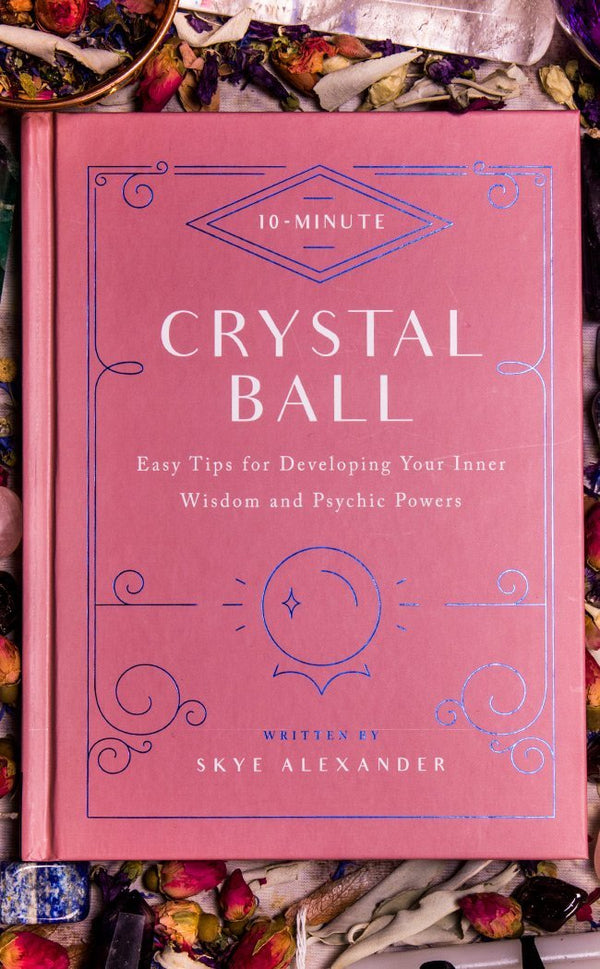 10-Minute Crystal Ball by Skye Alexander | Psychic Books