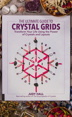 The Ultimate Guide to Crystal Grids by Judy Hall